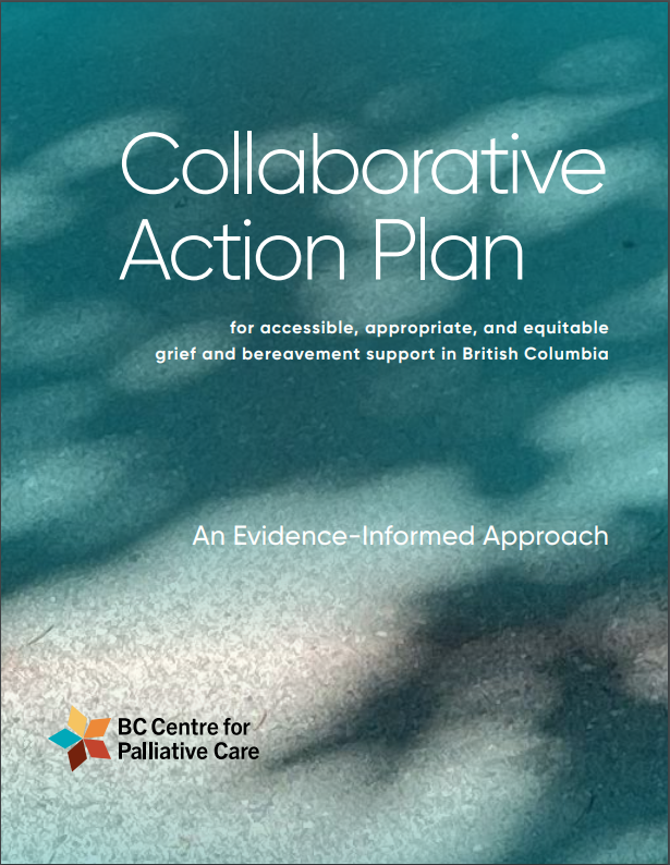 Grief and Bereavement Support in BC: A Collaborative Improvement Action Plan – BC Centre for ...